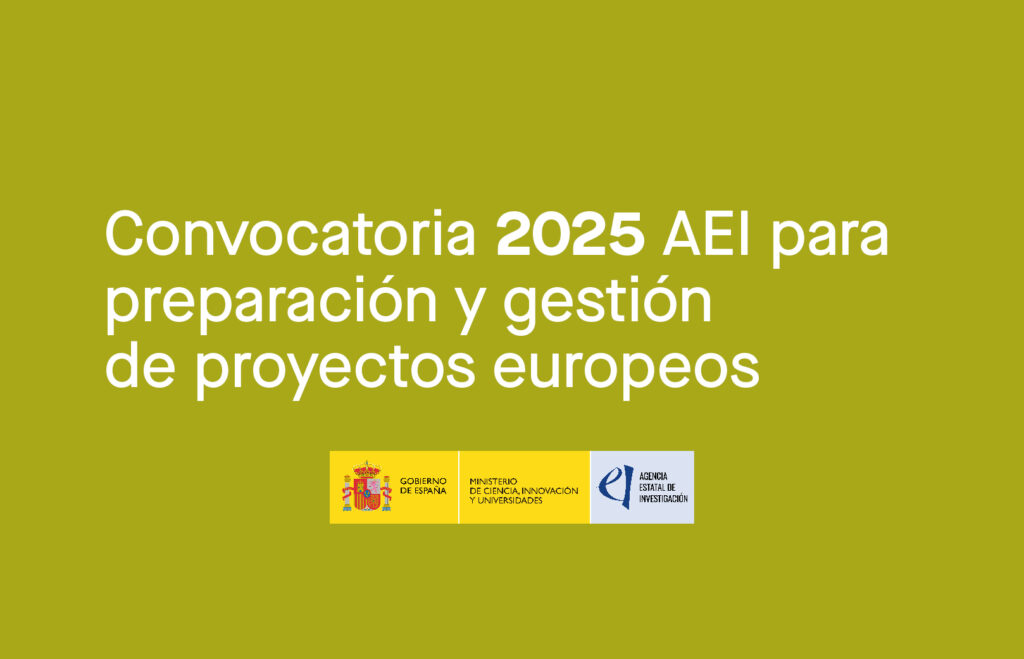 Convocatoria 2025 AEI para preparación y gestión de proyectos europeos – PTFOR